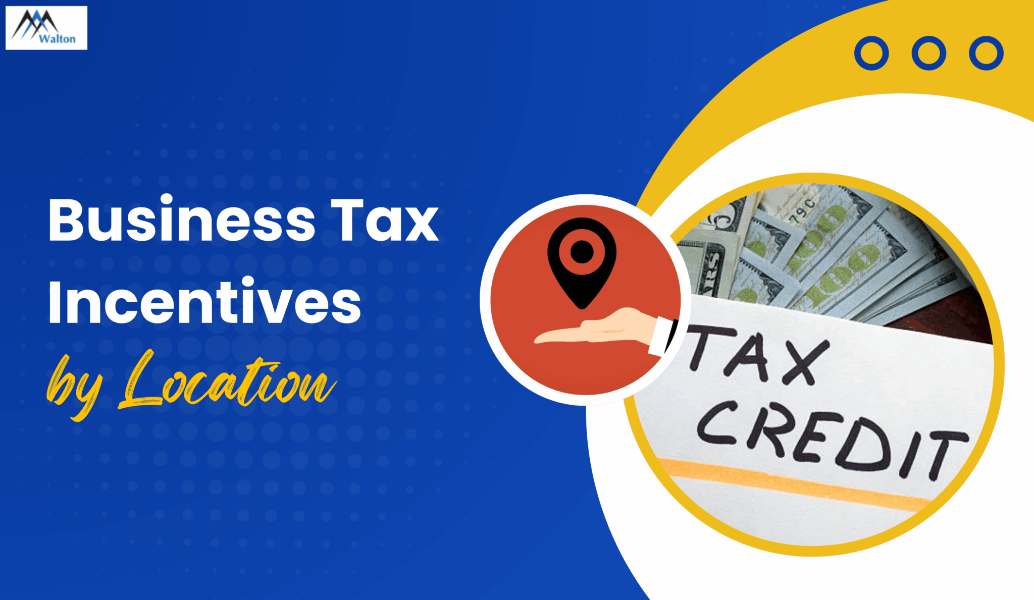 Location-Based Tax Incentives: What Every Business Should Know
